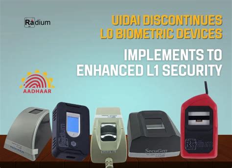 UIDAI Discontinues L Biometric Devices And Implements To Enhanced L