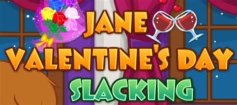 Jane Valentine S Day Slacking Play Online On Flash Museum