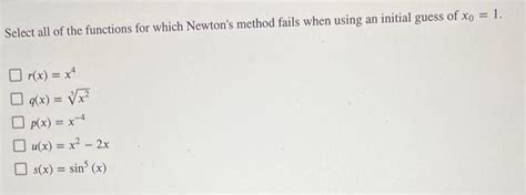 solved select all of the functions for which newton s method