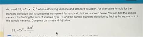 Solved You Used Ss Xx Σ X−x 2 When Calculating Variance And