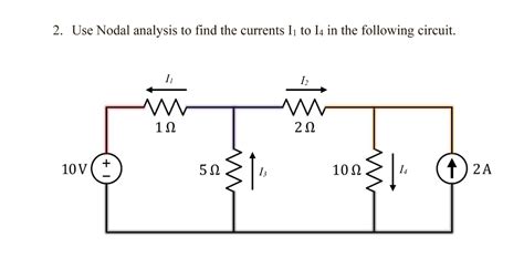 Solved 2 Use Nodal Analysis To Find The Currents I1 To I4