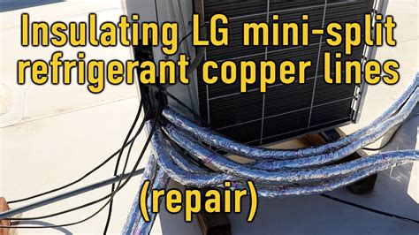 Replacing Lg Mini Split Ac Refrigerant Line Insulation Youtube