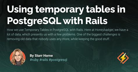 Using Temporary Tables In Postgresql With Rails Honeybadger Developer