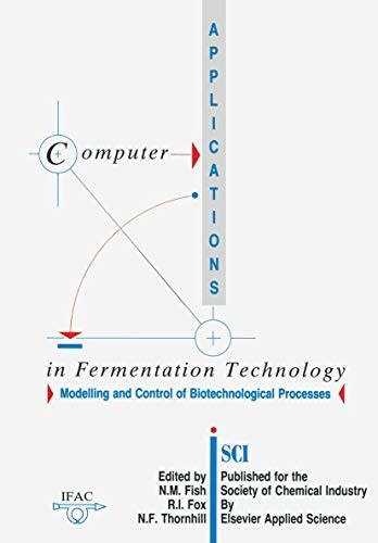 Computer Applications To Fermentation Technology Modelling And Control Of Biotechnological