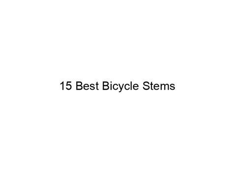 15 Best Bicycle Stems May 2025