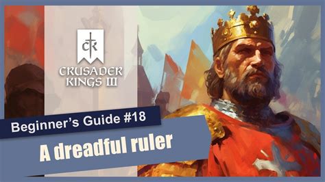 Crusader Kings 3 Beginner's Guide and Gameplay - #18 A dreadful ruler (Stream VOD) - YouTube