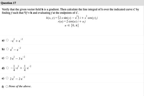 solved question 17 verify that the given vector field h is a