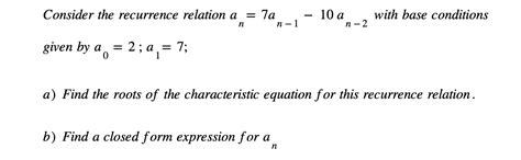 Solved Consider The Recurrence Relation An 7an−1−10an−2 With