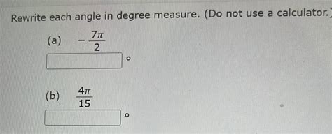 [answered] Rewrite Each Angle In Degree Measure Do Not Use A Calculator Kunduz