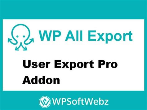 Wp All Export Wordpress Users Export Pro Add On Latest Version