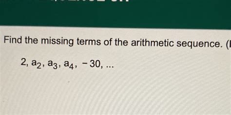 Solved Find The Missing Terms Of The Arithmetic Sequence 2 A2 A3