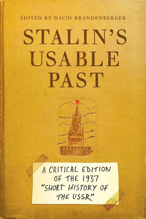 Stalins Usable Past A Critical Edition Of The 1937 Short History Of