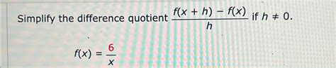 solved simplify the difference quotient f x h f x h ﻿if