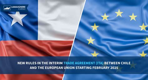 New Regulations Of The Interim Trade Agreement Ita Between Chile And