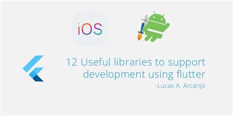 12 useful libraries to support development using flutter r flutterdev