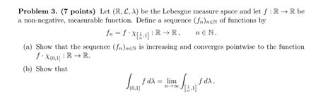 Solved Problem 3 7 Points Let R L 1 Be The Lebesgue