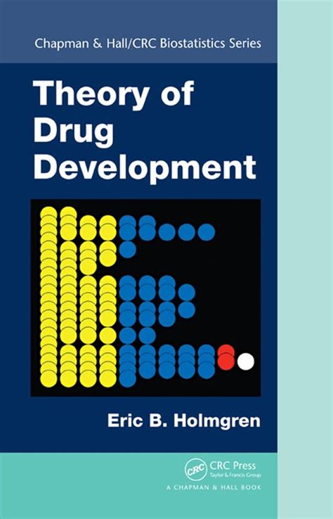 Chapman And Hall Crc Biostatistics Series Theory Of Drug Development Ebook Eric B Bol