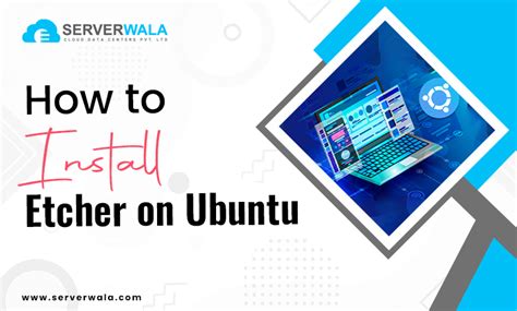 How To Install Etcher On Ubuntu Serverwala