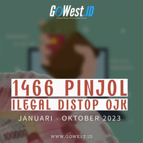 Pinjol Ilegal Distop Ojk Gowest Id