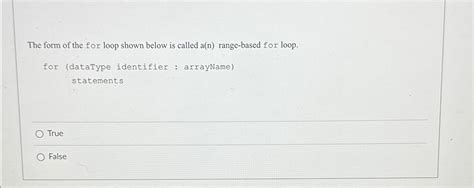 solved the form of the for loop shown below is called a n