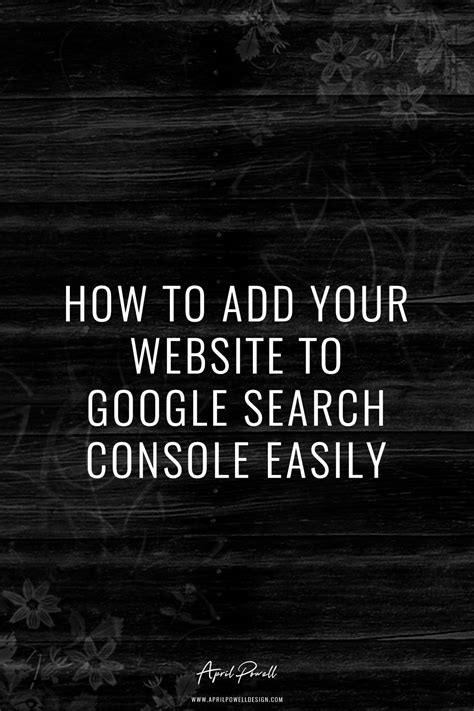 How To Add Your Website To Google Search Console Easily April Powell