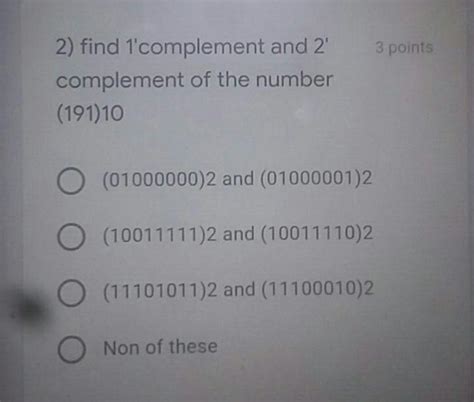 Solved 3 Points 2 Find 1complement And 2 Complement Of The
