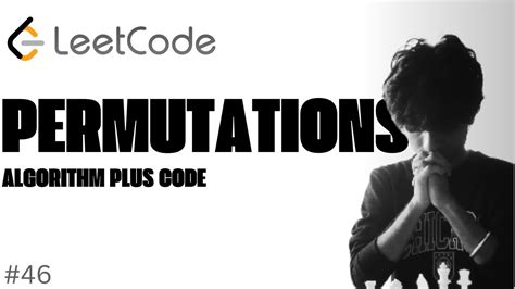 Leetcode 46 Permutations Detailed Solution Youtube