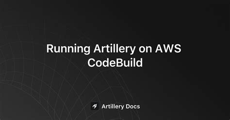 Running Artillery On Aws Codebuild Artillery Docs