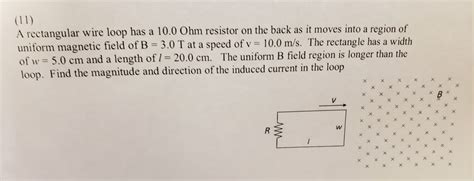 Solved A Rectangular Wire Loop Has A 100 Ohm Resistor On