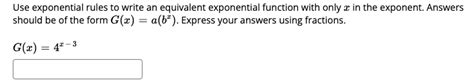 Solved Use Exponential Rules To Write An Equivalent