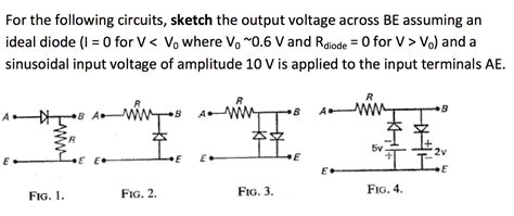 Solved For The Following Circuits Sketch The Output Voltage Chegg Com