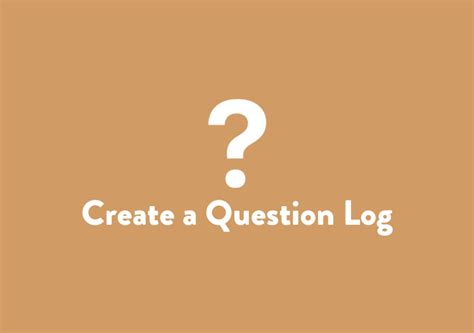 Create A Question Log Teaching In Higher Ed