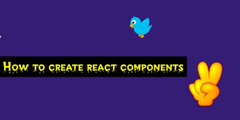 how to create react components reactgo
