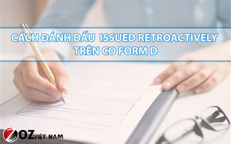 Cách đánh Dấu Issued Retroactively Trên Co Form D