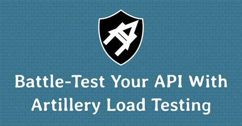 Battle Test Your Api With Artillery Load Testing Dev Tester Battle Test Your Api With Artillery Load Testing Dev Tester