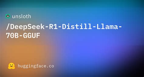 Unsloth Deepseek R1 Distill Llama 70b Gguf · Hugging Face
