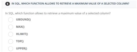 Solved 8 In Sql Which Function Allows To Retrieve A Maximum