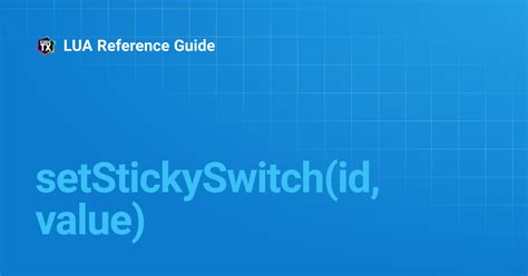 SetStickySwitch Id Value LUA Reference Guide