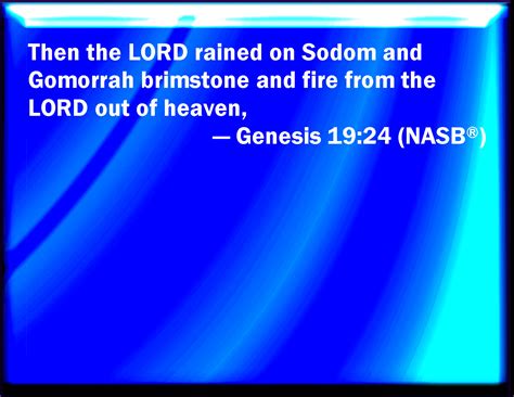 Genesis 1924 Then The Lord Rained On Sodom And Gomorrah Brimstone And