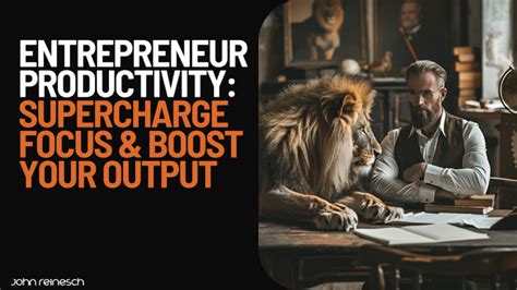 Entrepreneur Productivity Guide Work Smarter Not Harder