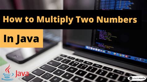 Write A Java Program To Multiply Two Numbers Stackhowto