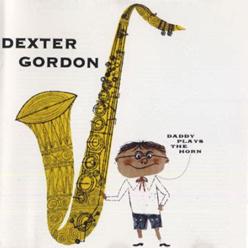 Daddy Plays The Horn Dexter Gordon Paris Jazz Corner