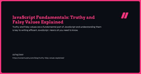 Javascript Fundamentals Truthy And Falsy Values Explained Coner Murphy