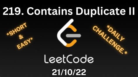 219 Contains Duplicate Ii Leetcode October Challenge 211022