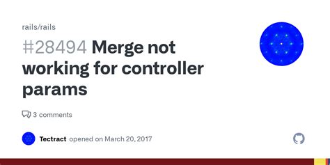 Merge Not Working For Controller Params Issue Rails Rails GitHub