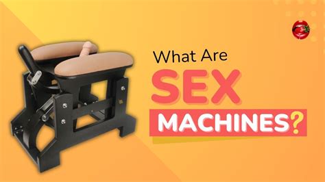 What Are Sex Machines