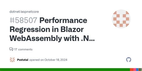 Performance Regression In Blazor Webassembly With Net 9 · Issue 58507
