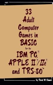 33 Adult Computer Games In Basic For The Ibm Pc Apple Ii Iie And Trs 80
