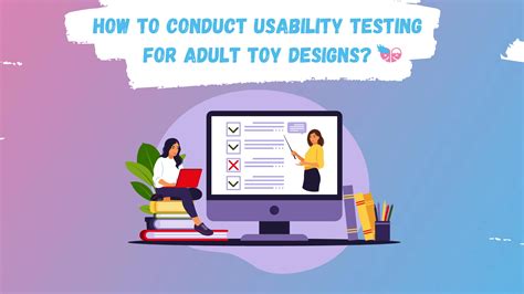 How To Conduct Usability Testing For Adult Toy Designs