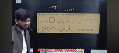 Give The Iupac Names Of The Following Compounds A Compound A Benzene
